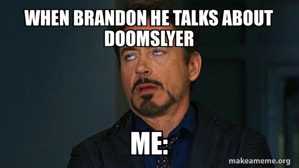 when Brandon he talks about doomslyer me: - Tony Stark Eye Roll Meme ...