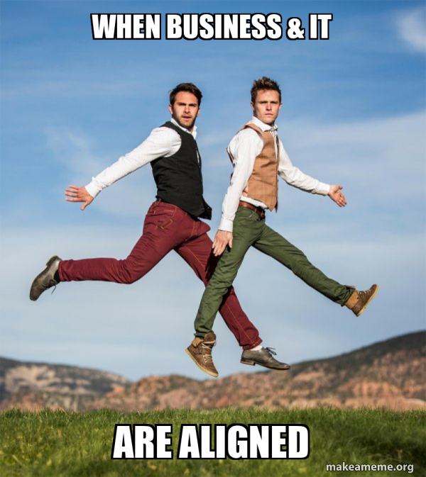 when business & IT are aligned - Real Best Friend Meme Generator