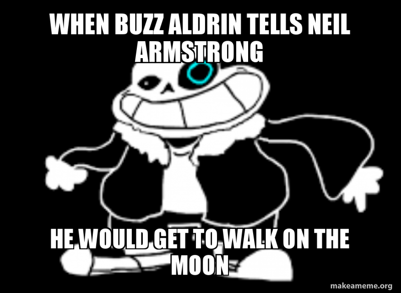 when buzz aldrin tells neil armstrong he would get to walk on the moon ...