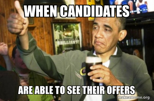 when candidates are able to see their offers - Upvote Obama | Make a Meme