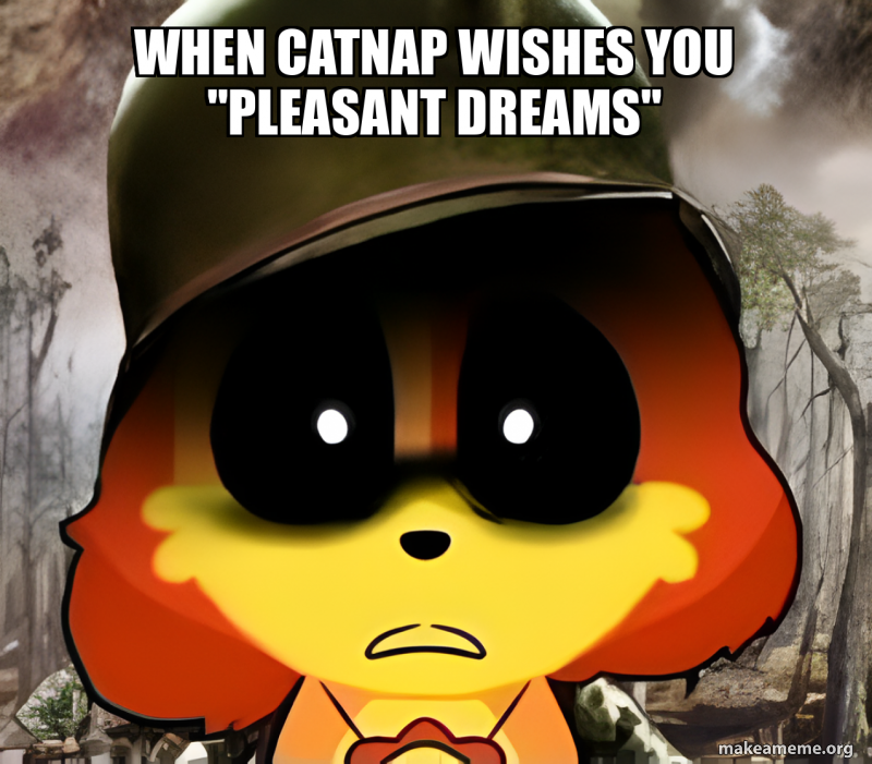 when catnap wishes you "pleasant dreams" Meme Generator