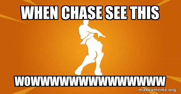 when chase see this wowwwwwwwwwwwwww - Orange Justice Meme Generator