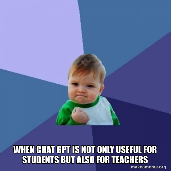 when chat gpt is not only useful for students but also for teachers ...