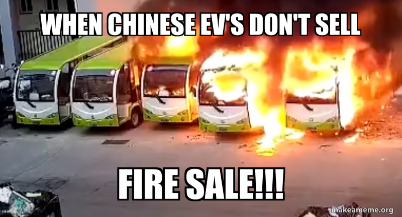 When Chinese ev's don't sell Fire sale!!! Meme Generator