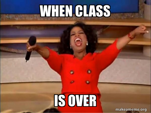 when class is over - Oprah Winfrey - You Get a Car Meme Generator