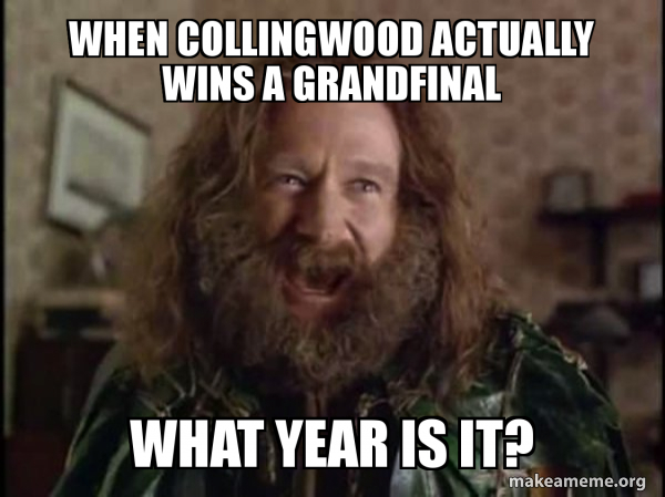 When Collingwood actually wins a GrandFinal WHAT YEAR IS IT? - Robin ...