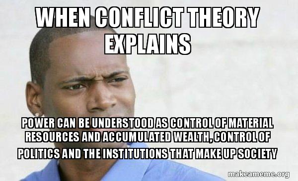 when conflict theory explains power can be understood as control of ...