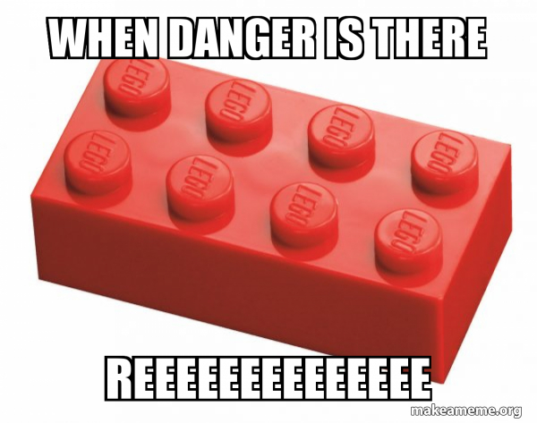 When danger is there REEEEEEEEEEEEEE - Lego meme Meme Generator