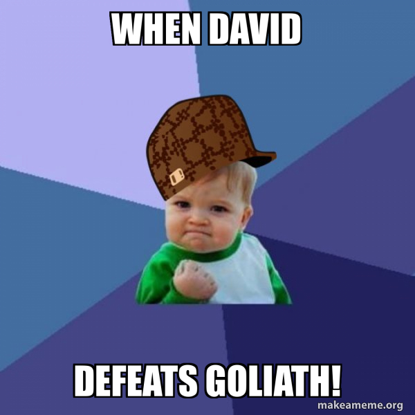 David And Goliath Funny Memes David And Goliath Memes & GIFs Imgflip
