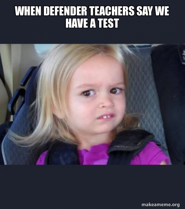 when defender teachers say we have a test - Side-Eyes Chloe Meme Generator