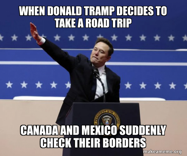When Donald Tramp decides to take a road trip Canada and Mexico ...