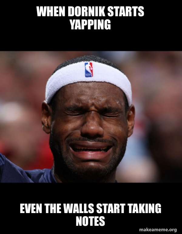 When Dornik starts yapping Even the walls start taking notes - Lebron ...