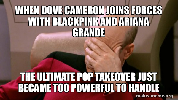 When DOVE CAMERON joins forces with BLACKPINK and Ariana Grande The ...