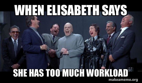 When Elisabeth says She has too much workload - Dr Evil and Henchmen ...