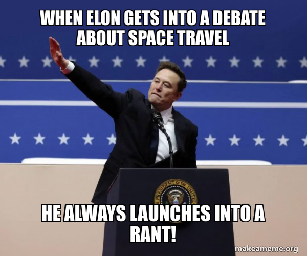 When Elon gets into a debate about space travel He always launches into ...