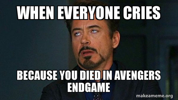 WHEN EVERYONE CRIES BECAUSE YOU DIED IN AVENGERS ENDGAME - Tony Stark ...