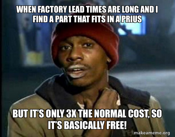 When factory lead times are long and I find a part that fits in a Prius ...