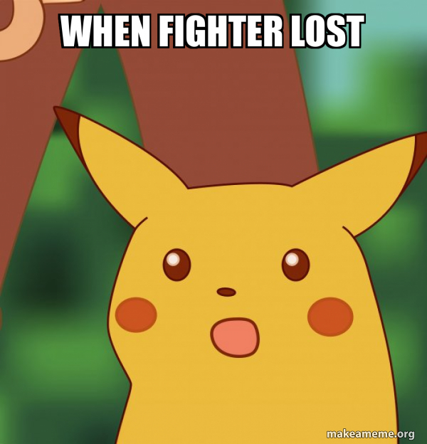 When Fighter lost - Surprised Pikachu Meme Generator