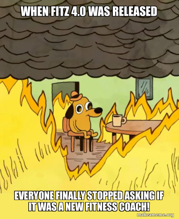 When FITZ 4.0 was released Everyone finally stopped asking if it was a ...