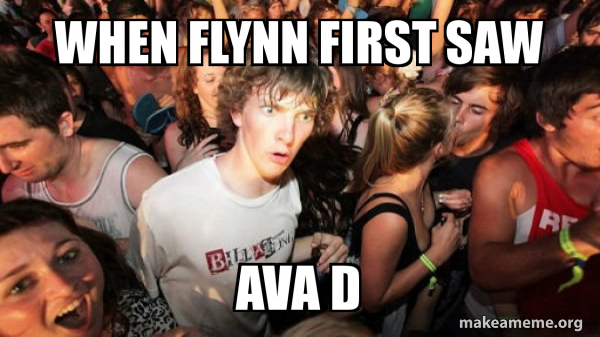 When Flynn first saw Ava D - Sudden Clarity Clarence Meme Generator