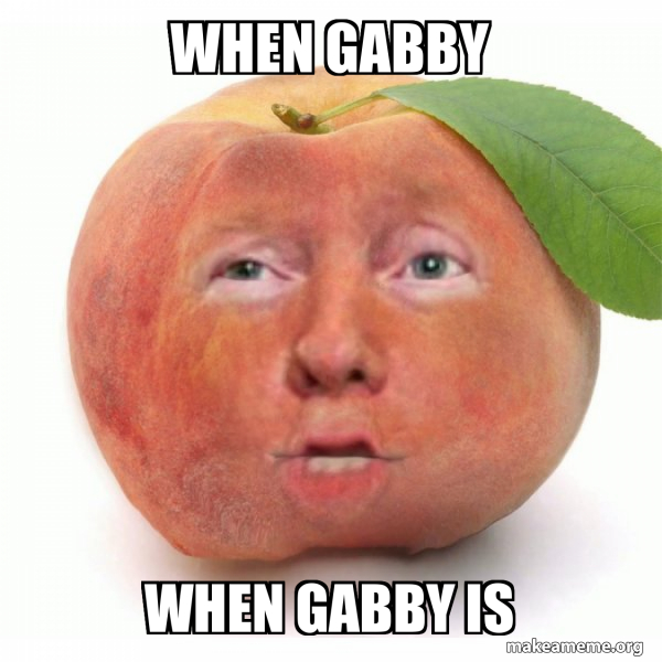 When Gabby When Gabby is - Impeached Donald Trump Meme Generator