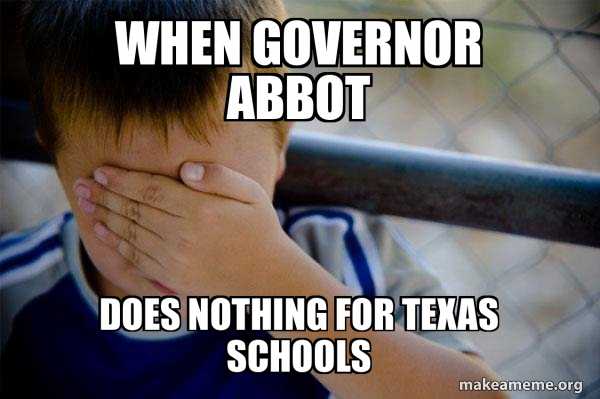 WHEN GOVERNOR ABBOT DOES NOTHING FOR TEXAS SCHOOLS - Confession Kid ...