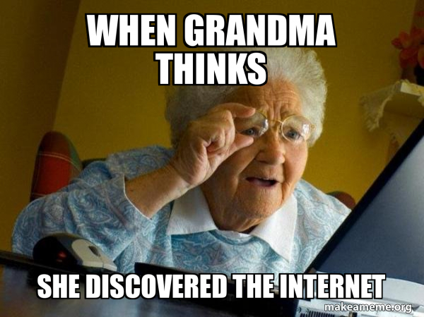 When Grandma thinks she discovered the internet - Internet Grandma ...