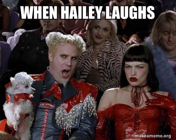 when hailey laughs - So Hot Right Now Meme Generator