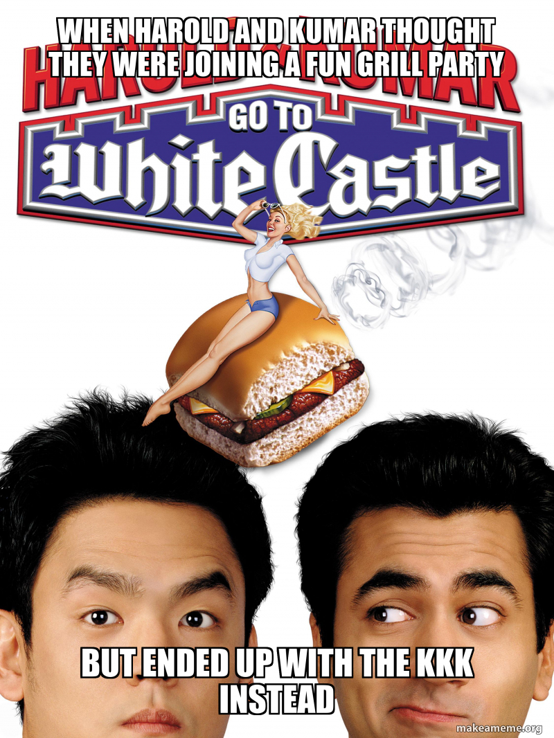 When Harold and Kumar thought they were joining a fun grill party But ...