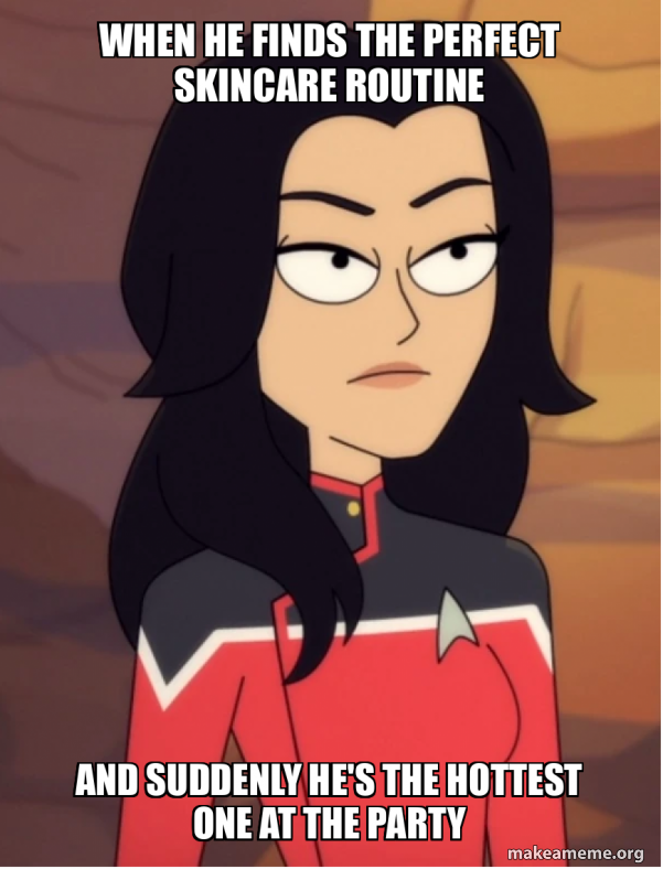 When he finds the perfect skincare routine And suddenly he's the ...