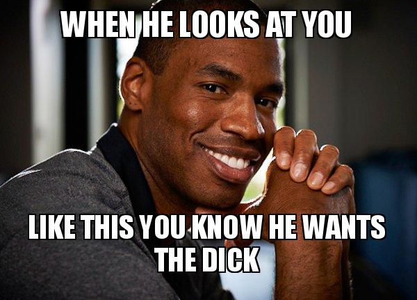 When he looks at you like this you know he wants the dick - Good Guy ...
