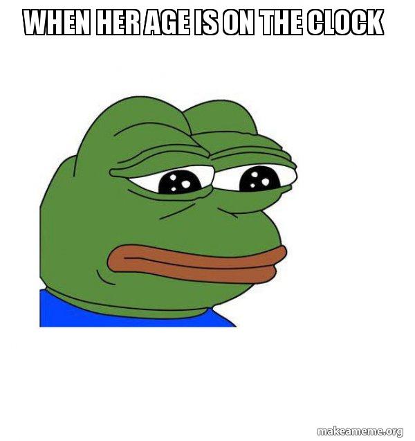 When her age is on the clock - Feels Bad Man Meme Generator