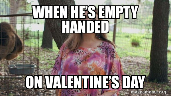 When he’s empty handed On Valentine’s day - Carole Baskins (Carol ...