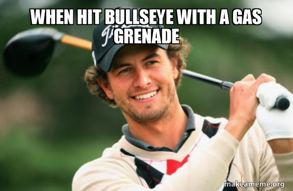 When hit bullseye with a gas grenade - Adam Scott Golfer Meme Generator