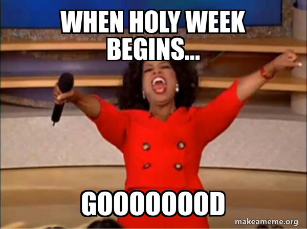 When Holy Week begins... Goooooood - Oprah Winfrey - You Get a Car Meme ...