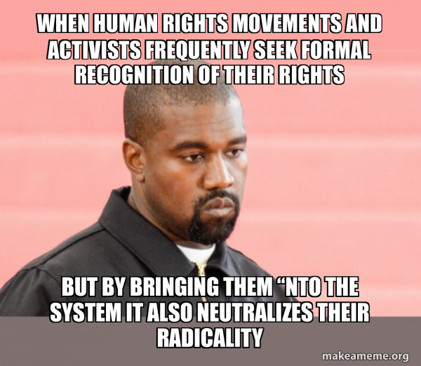 When Human rights movements and activists frequently seek formal ...