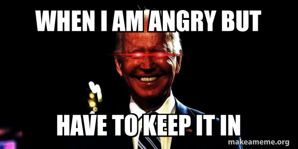 When i am angry but have to keep it in - Dark Brandon Meme Generator