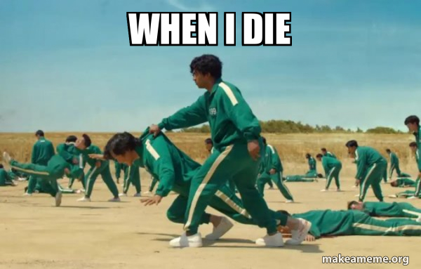 when i die - Squid Game Ali Holding Seong Meme Generator