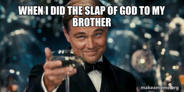 When I did the slap of god to my brother - Great Gatsby Reaction ...
