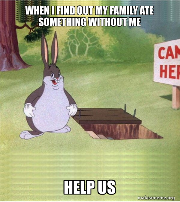 When I find out my family ate something without me Help us - Big ...