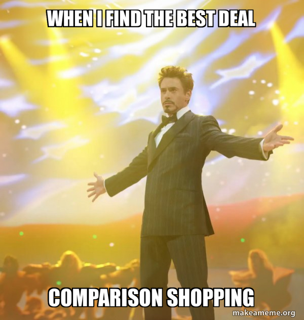 When I Find the Best Deal Comparison Shopping - Tony Stark Success Meme ...