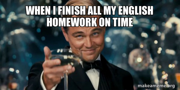 When I finish all my english homework on time - Great Gatsby Reaction ...