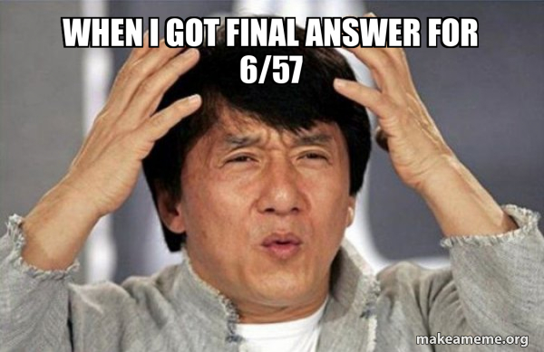 When I got final answer for 6/57 - Jackie Chan Why? Meme Generator