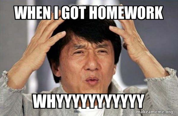 When i got homework WHYYYYYYYYYYY - Jackie Chan Why? Meme Generator