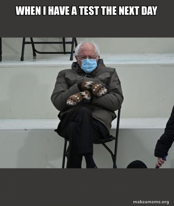 When I have a test the next Day - Bernie Sanders at the Inauguration ...