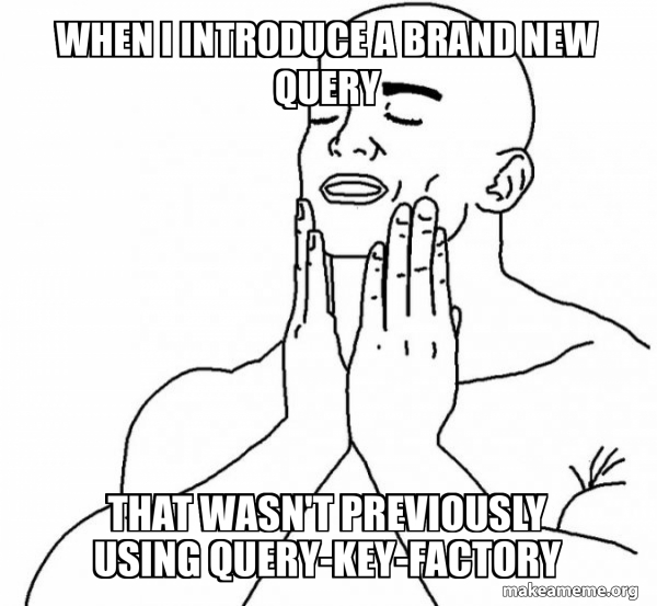 when i introduce a brand new query that wasn't previously using query ...
