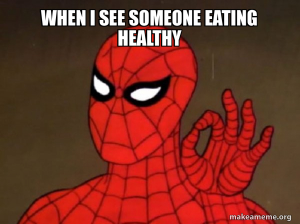 when i see someone eating healthy - Spiderman - Care factor Zero Meme ...