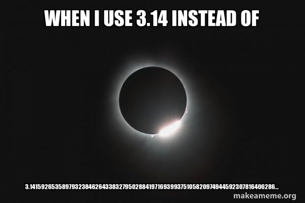 When I use 3.14 instead of 3. ...