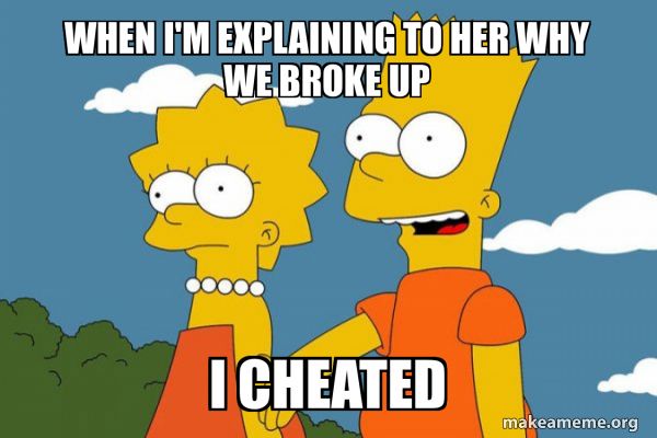 When I'm explaining to her why we broke up I Cheated - Bart and Lisa ...