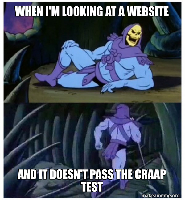 when I'm looking at a website and it doesn't pass the CRAAP test ...